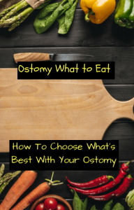 Ostomy What To Eat-What Is Best To Eat With My Ostomy